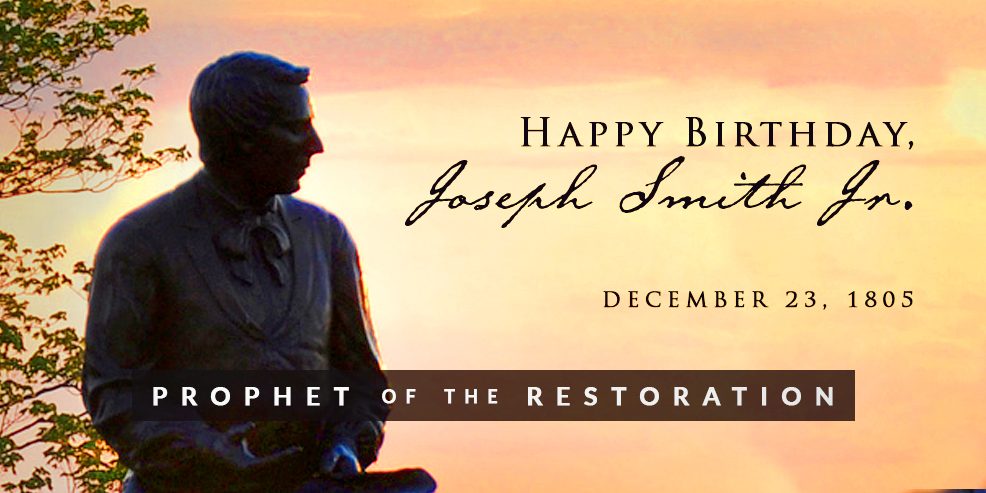 Happy birthday to the Prophet Joseph Smith! - Joseph Smith Foundation